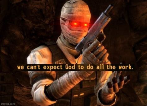 We Can T Expect God To Do All The Work Imgflip