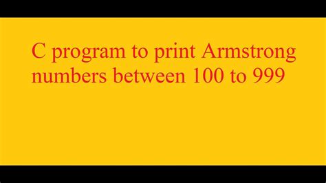 C Program To Print Armstrong Numbers Between To Youtube