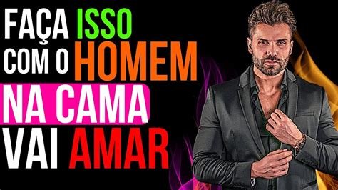 Preliminares Para Deixar O Homem Louco Na Cama Tipos Surpreendentes