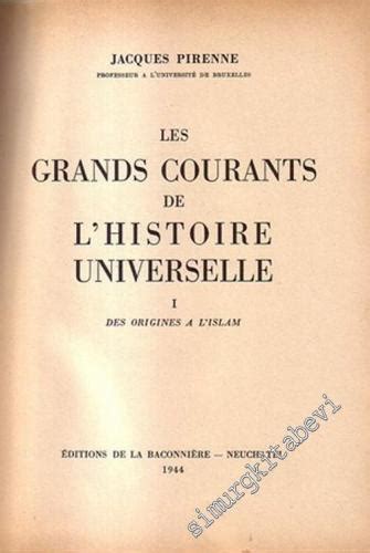 Les Grands Courants De L Histoire Universelle Des Origines L Isla
