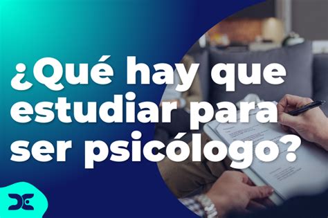 Qué hay que estudiar para ser psicólogo