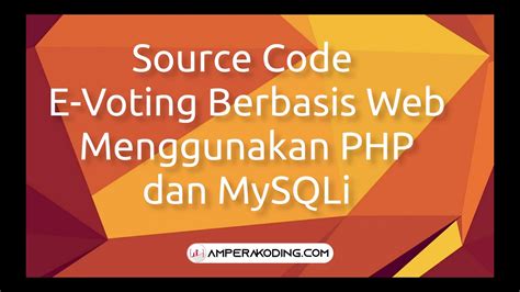 source code e voting berbasis web menggunakan php dan mysqli youtube
