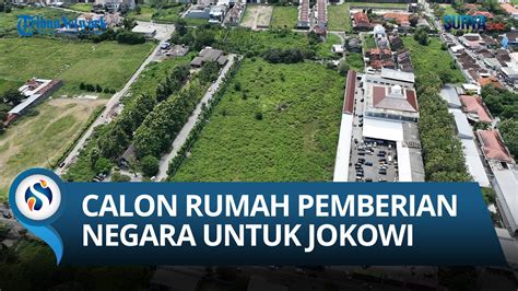 Bukan Di Solo Namun Jokowi Pilih Rumah Pensiun Di Colomadu Harga