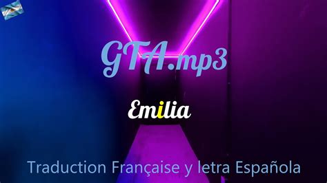 TRADUCTION FR Gta Emilia LETRA ES YouTube