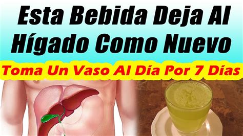 ESTO DEJA AL HIGADO COMO NUEVO Como Limpiar El Higado Graso