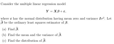 solved consider the multiple linear regression model y xβ ε