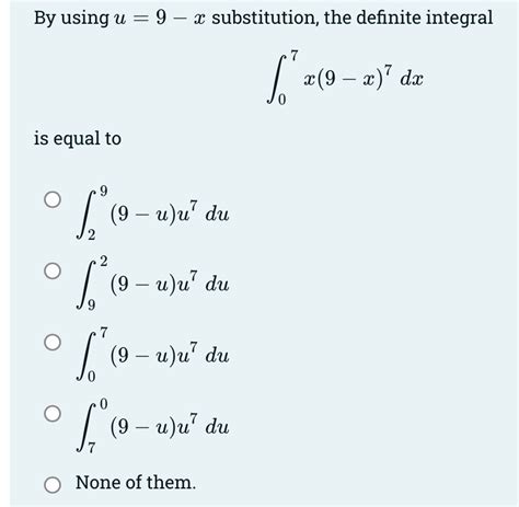 Solved By Using U 9 X Substitution The Definite Chegg
