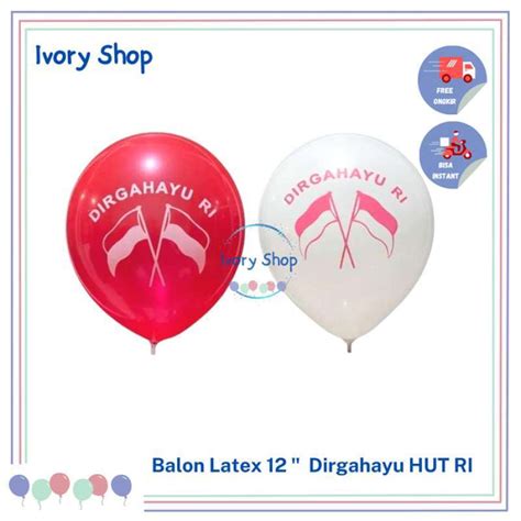 Jual Balon Latex 12 Inch Dirgahayu Merah Putih 1 Pack Isi 100 Bh Hut