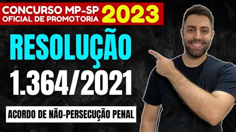 RESOLUÇÃO 1 364 2021 para o Concurso MP SP Oficial de Promotoria YouTube