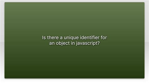 Is There A Unique Identifier For An Object In Javascript YouTube