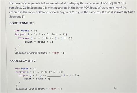 solved the two code segments below are intended to display