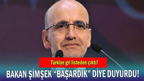 Mehmet Şimşek duyurdu Türkiye gri listeden çıktı
