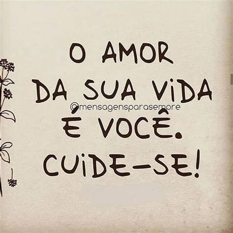O Amor Da Sua Vida Voc Cuide Se Simplesmente Seren Ssima