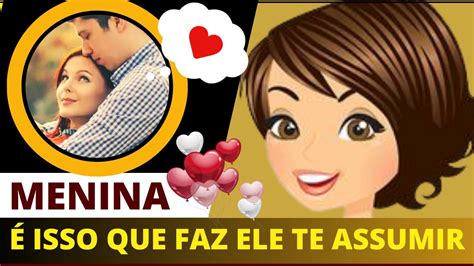 FAZER UM HOMEM TE ASSUMIR SEM SE SENTIR PRESSIONADO Conquistar Um