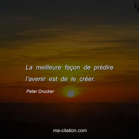 La meilleure faÃon de prÃdire lâavenir est de le crÃer Peter