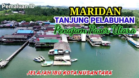 Maridan Tanjung Pelabuhan Penajam Paser Utara Jelajah Ibu Kota