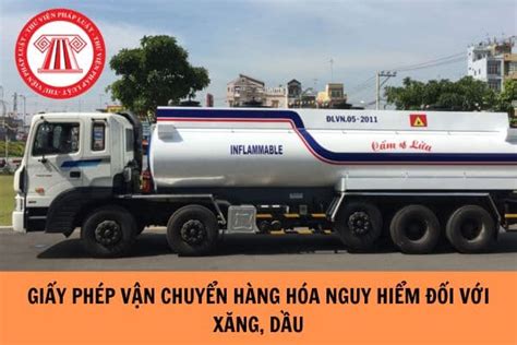 Hồ sơ cấp Giấy phép vận chuyển hàng hóa nguy hiểm đối với xăng dầu