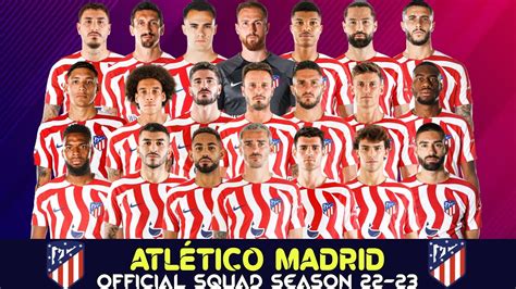 Atlético de Madrid SQUAD 2022 23 Atlético de Madrid LA LIGA Season