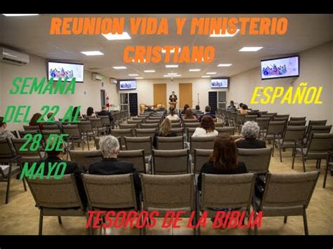 Reunion VIDA Y MINISTERIO CRISTIANO De Esta Semana 22 Al 28 De Mayo