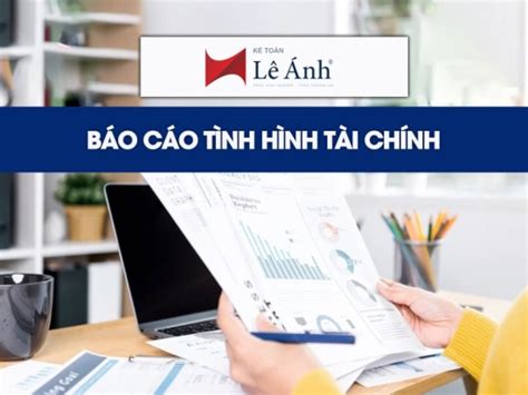 Báo Cáo Tình Hình Tài Chính Là Gì Mẫu Và Cách Lập Chi Tiết