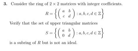 solved 3 consider the ring of 2 x 2 matrices with integer