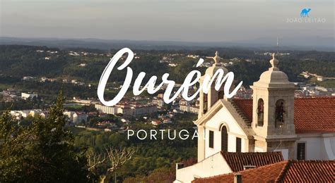Visitar Ourém Portugal Roteiro e Guia Prático de Viagem