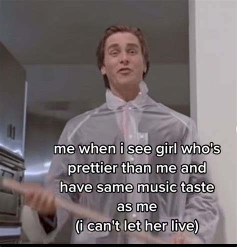 Im Losing My Mind Lose My Mind American Pyscho Stupid Ass Flirty