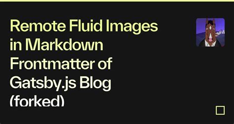 Remote Fluid Images In Markdown Frontmatter Of Gatsby Js Blog Forked