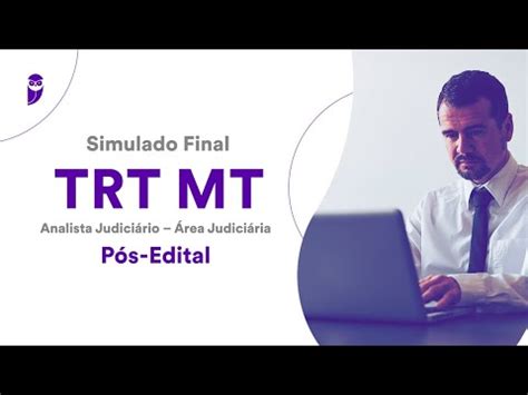 Simulado Final TRT MT Analista Judiciário Área Judiciária Pós