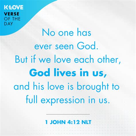 K LOVE S Verse Of The Day No One Has Ever Seen God But If We Love