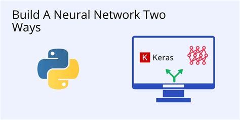 How To Create A Neural Network In Python With And Without Keras