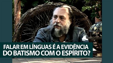 Falar em línguas é a evidência do Batismo o Espírito Santo YouTube