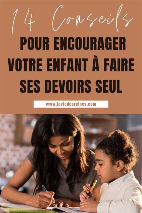 14 Conseils pour encourager votre enfant à faire ses devoirs seul