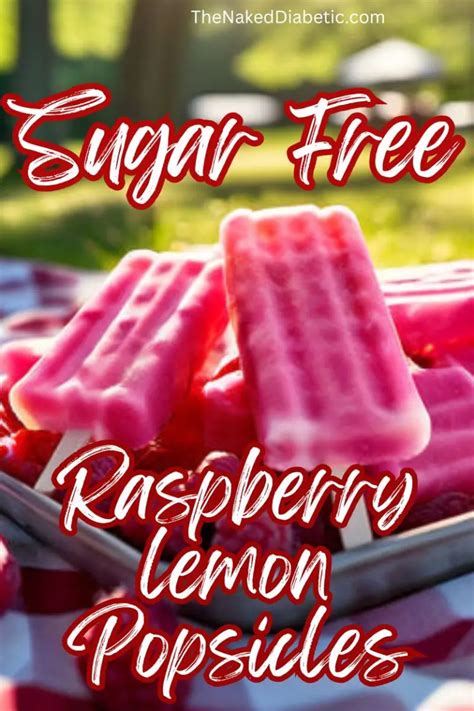 Easy Sugar Free Raspberry Lemon Popsicles The Naked Diabetic