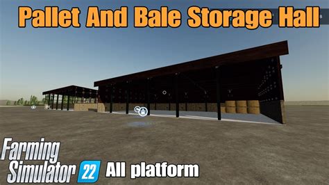 Pallet And Bale Storage Hall FS22 Mod For All Platforms YouTube