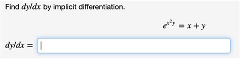 solved find dyldx by implicit differentiation ex y x y