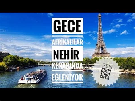 Nehir Kenarında Eğlence Sen Nehri La Seine Turu Nasıl Paris