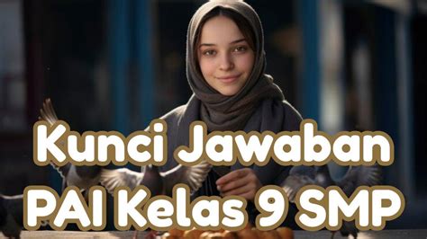 Kunci Jawaban PAI Kelas 9 SMP Halaman 132 Jelaskan Sejarah Awal Mula