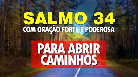 SALMO 34 Oração forte e poderosa para abrir todos os seus caminhos