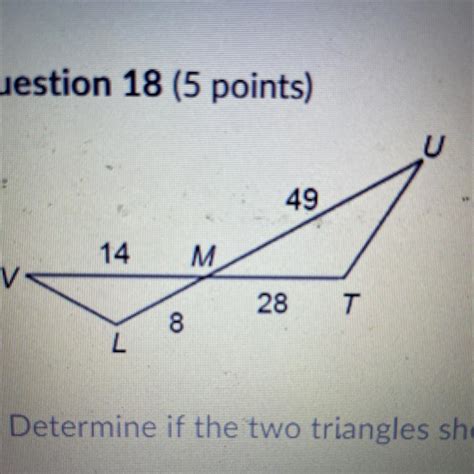determine if the two triangles shown are similar if so right similarities statement