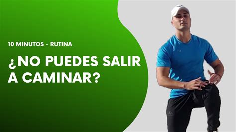 No Puedes Salir A Caminar HAZ ESTA RUTINA 10 Minutos YouTube