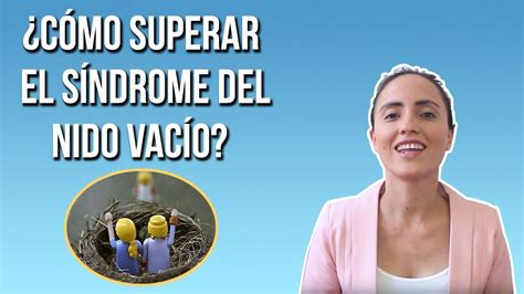 C Mo Superar El S Ndrome Del Nido Vac O Consejer A Para Padres