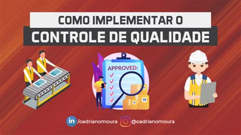 Como Implementar O Controle De Qualidade E Melhorar Os Resultados Da