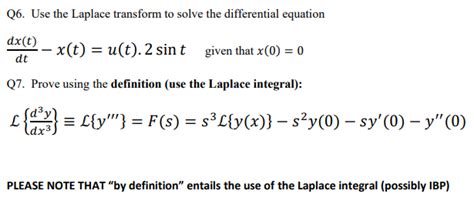 solved q6 use the laplace transform to solve the