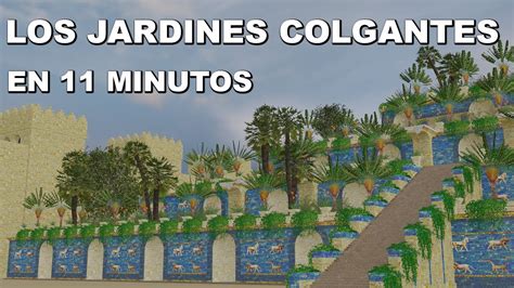 Los JARDINES Colgantes En 11 MINUTOS YouTube