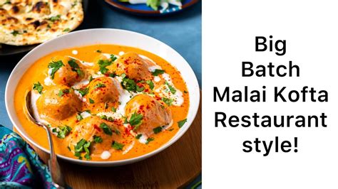 Easy Malai Kofta Recipe Big Batch To Cater A Crowd YouTube