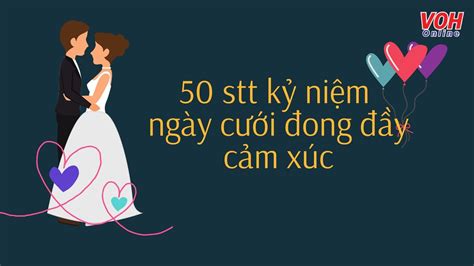 50 stt kỷ niệm ngày cưới ý nghĩa cap kỷ niệm ngày cưới ngắn gọn