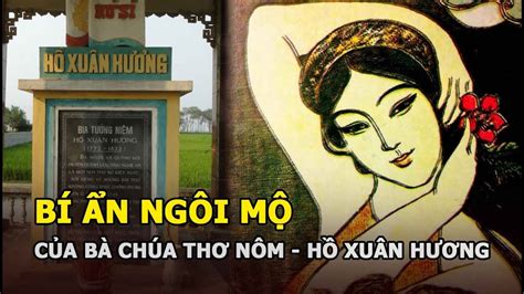 Bí ẩn ngôi mộ Bà Chúa Thơ Nôm Hồ Xuân Hương Nhà ngoại cảm vào cuộc