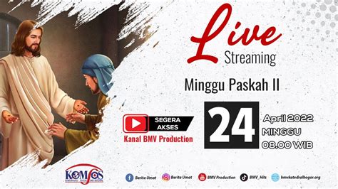 Misa Minggu Paskah II Pesta Kerahiman Ilahi 24 April 2022 Gereja
