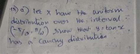 solved 5 a let x have the aniform distribution over tha interval π 0 π 2 snow that
